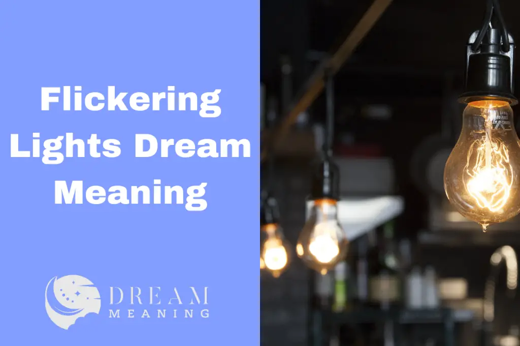 What Does It Mean When You Dream About Flickering Lights The Dream what-does-it-mean-when-you-dream-about-flickering-lights-the-dream
