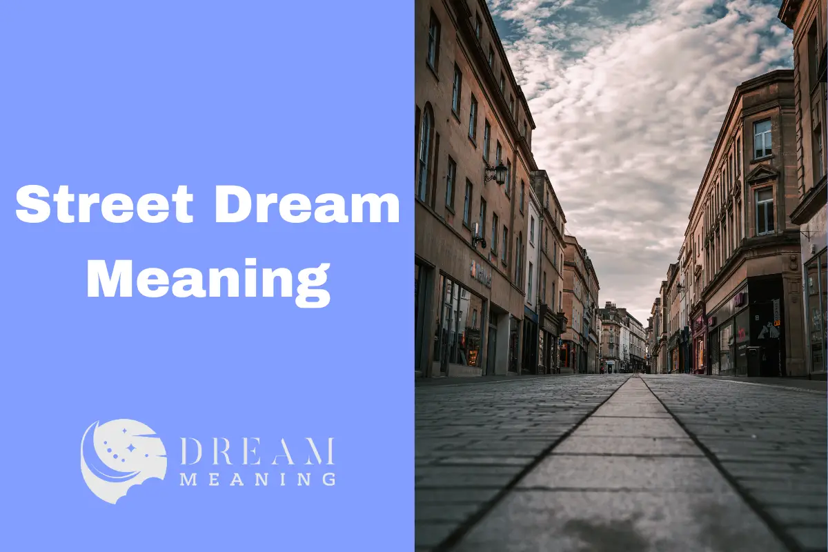 Street Dream Meaning: What Does It Mean When You Dream About Streets ...