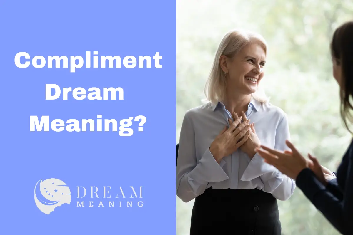 Dream Meaning Of Compliments: What Do They Actually Represent? - The ...
