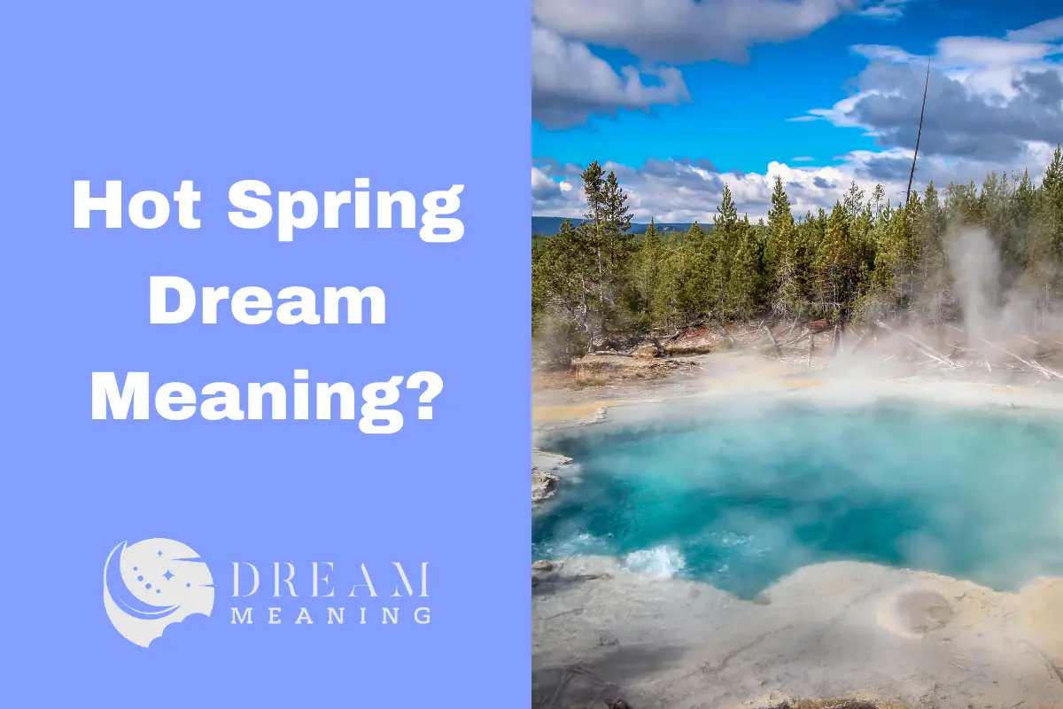Unpacking The Hot Spring Dream Meaning: Is It A Sign From Your ...