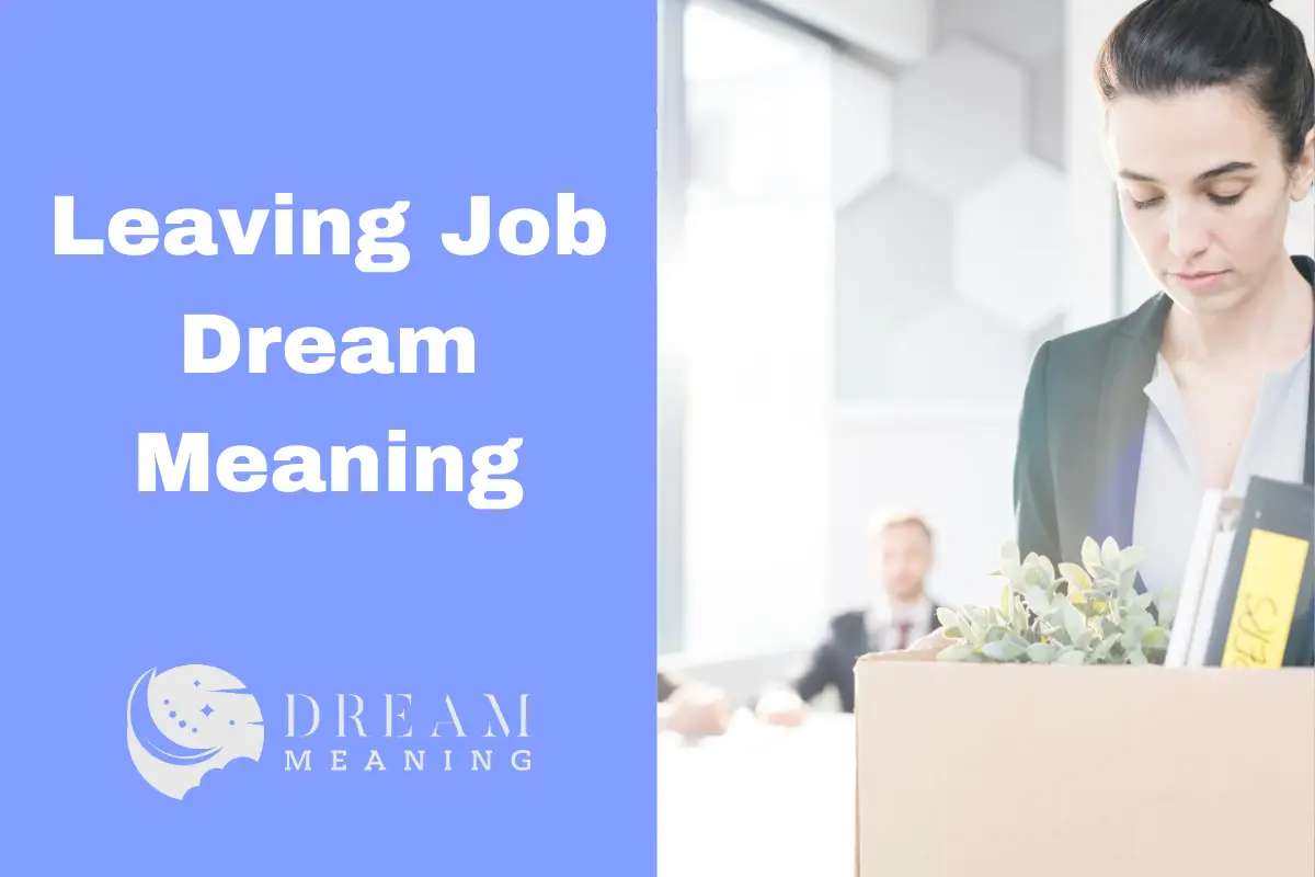 Dream Interpretation: Leaving Job Meaning & What It Reveals About You ...